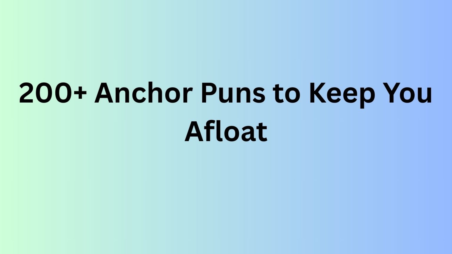 200+ Anchor Puns to Keep You Afloat - Puns Book