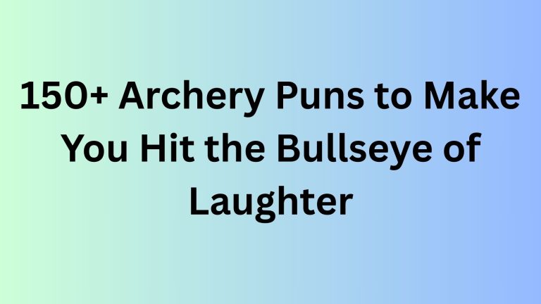 150+ Archery Puns to Make You Hit the Bullseye of Laughter - Puns Book