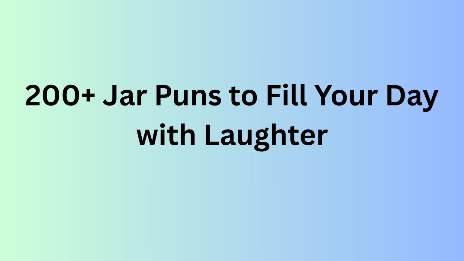200+ Jar Puns to Fill Your Day with Laughter - Puns Book