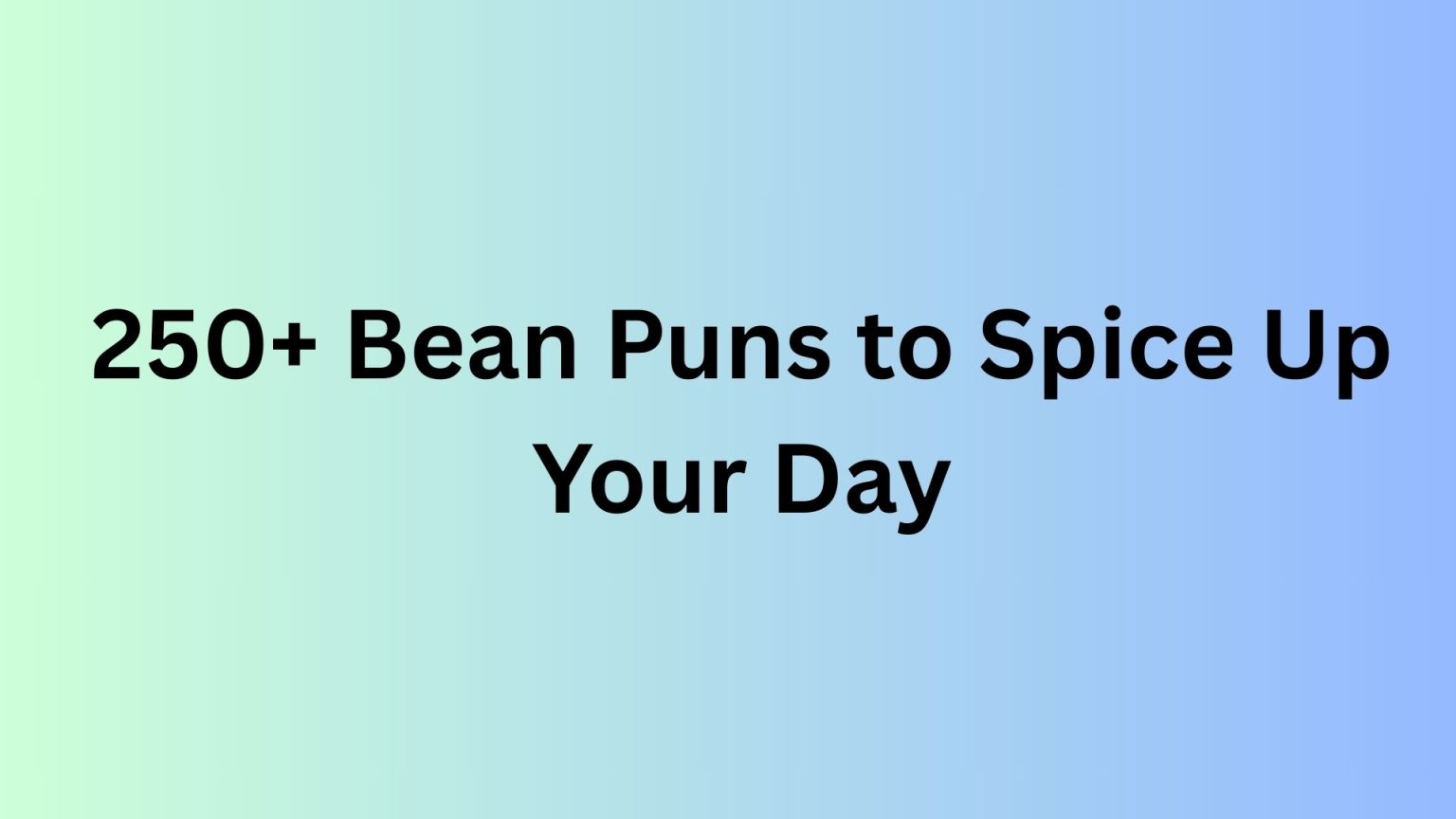 250+ Bean Puns to Spice Up Your Day - Puns Book