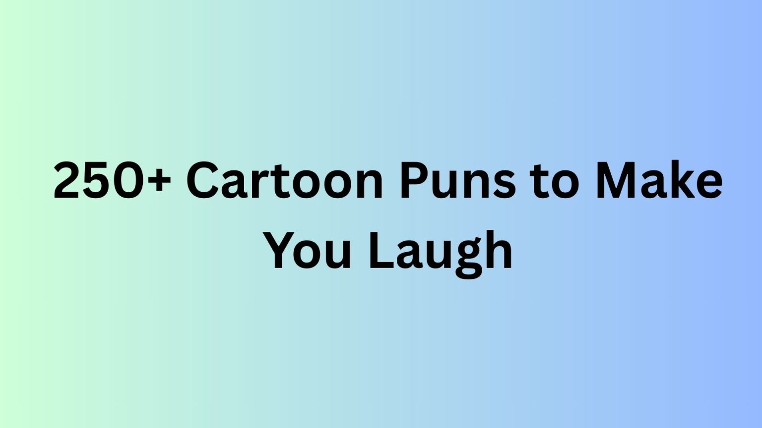 250+ Cartoon Puns to Make You Laugh - Puns Book