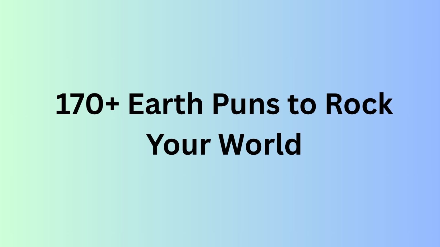 170+ Earth Puns to Rock Your World - Puns Book