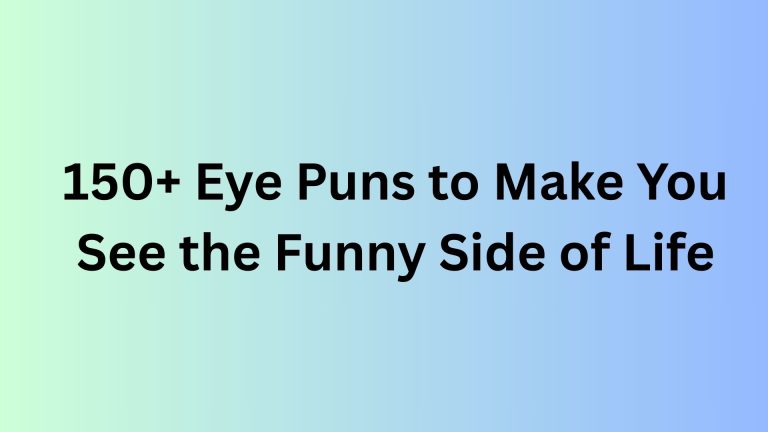 200+ Eye Puns That’ll Have You Seeing the Funny Side - Puns Book