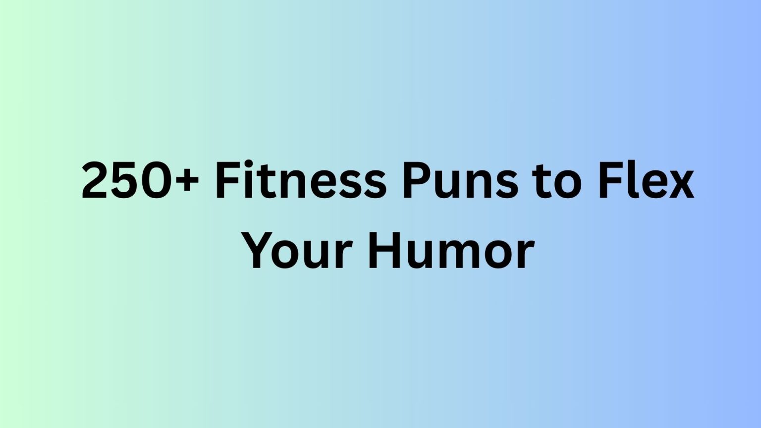 250+ Fitness Puns to Flex Your Humor - Puns Book