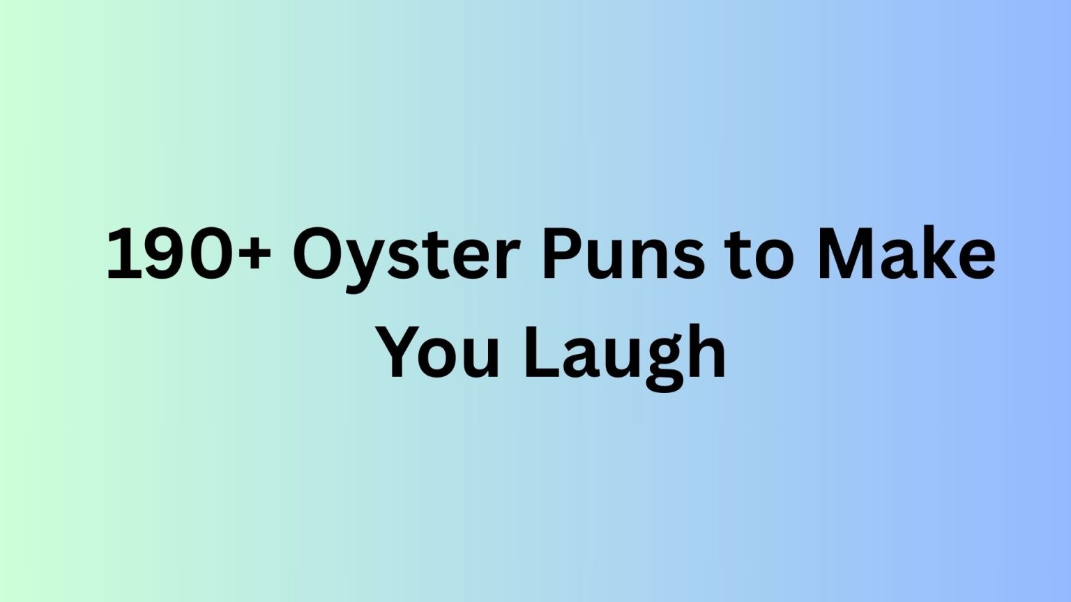 190+ Oyster Puns to Make You Laugh - Puns Book