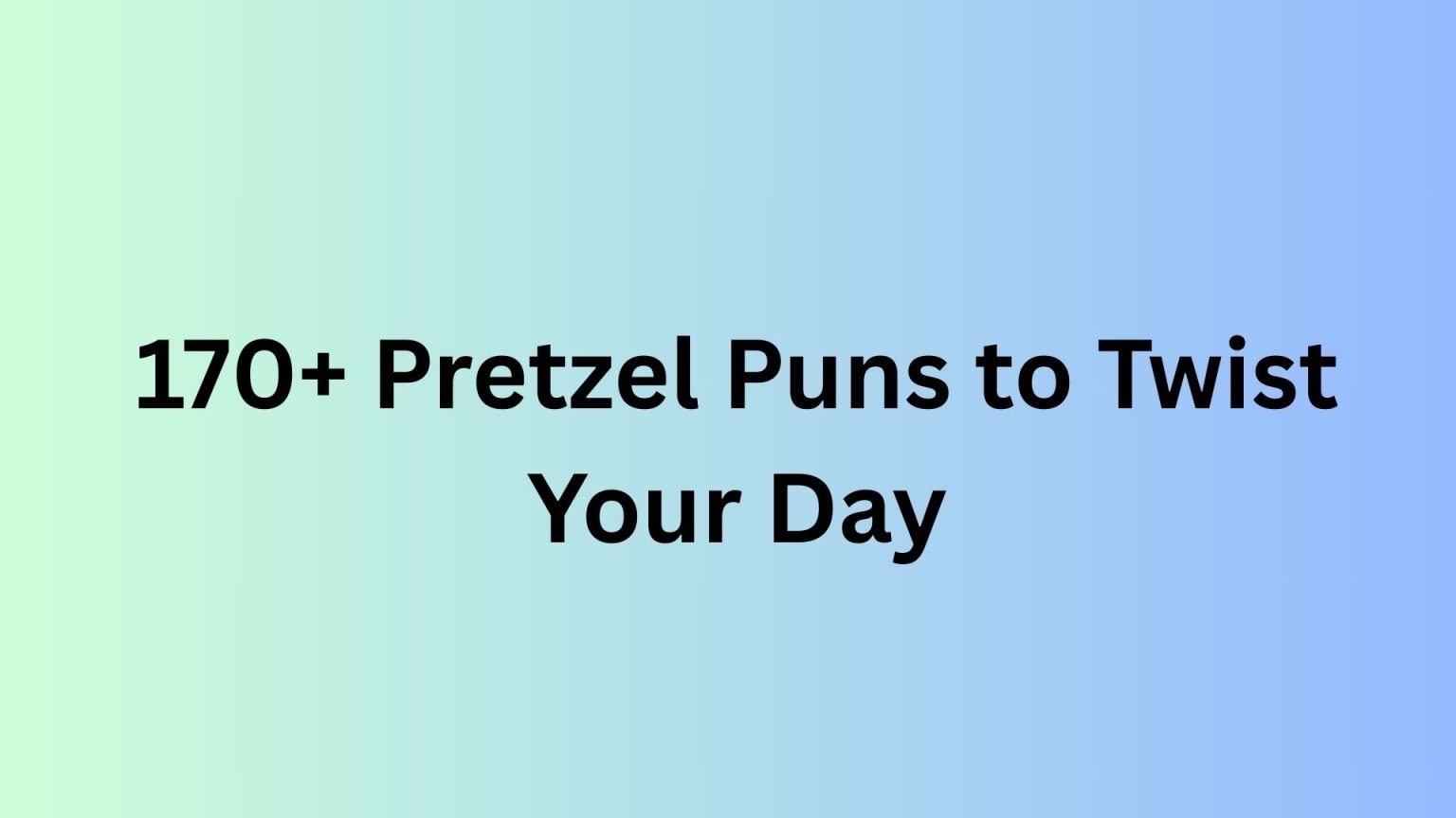 170+ Pretzel Puns to Twist Your Day - Puns Book