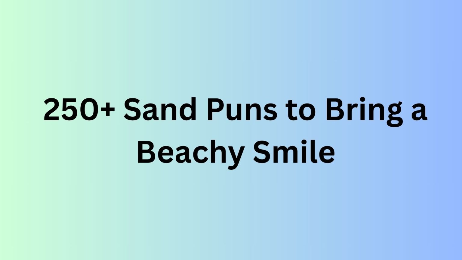 250+ Sand Puns to Bring a Beachy Smile - Puns Book