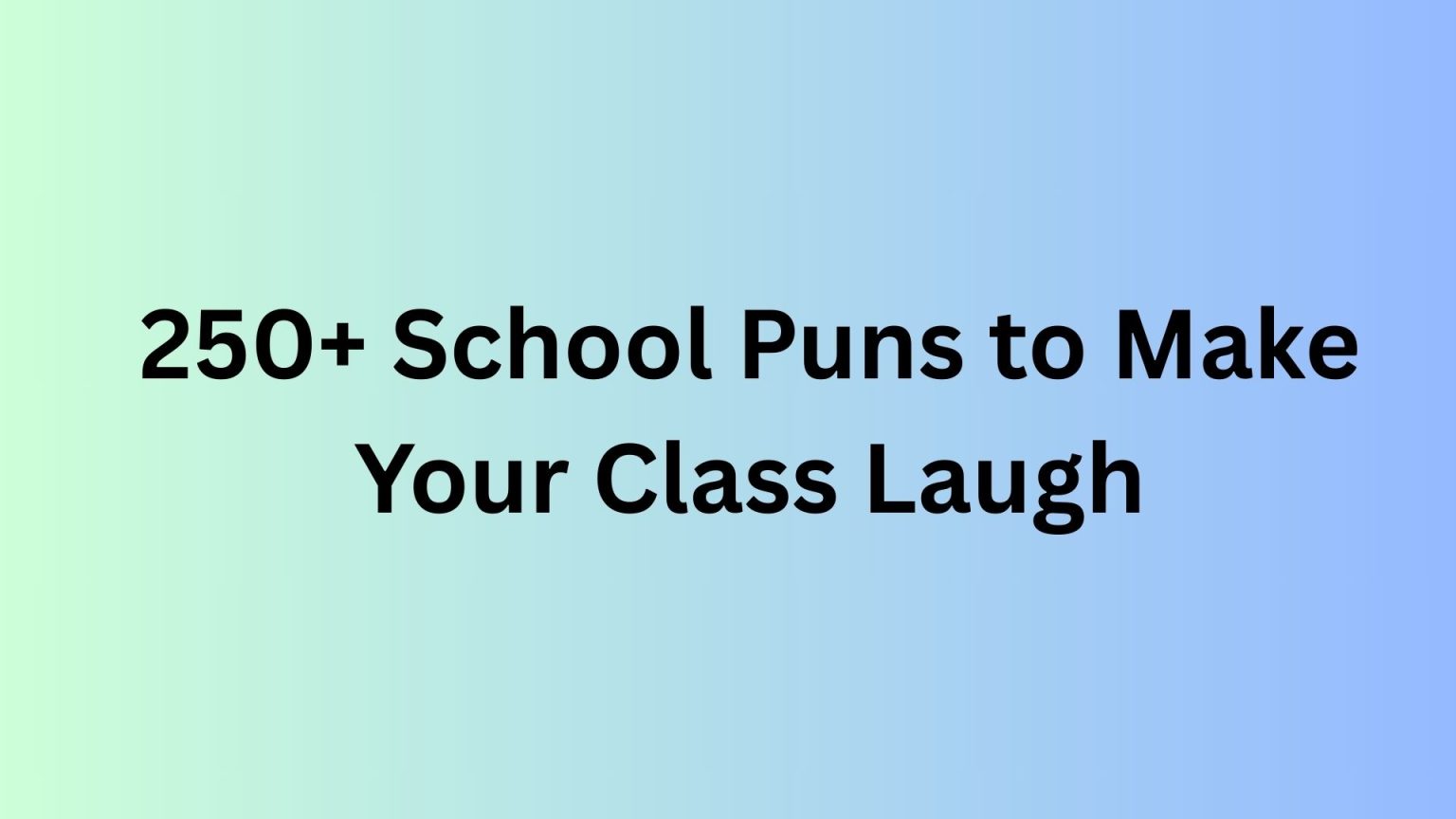 250+ School Puns to Make Your Class Laugh - Puns Book