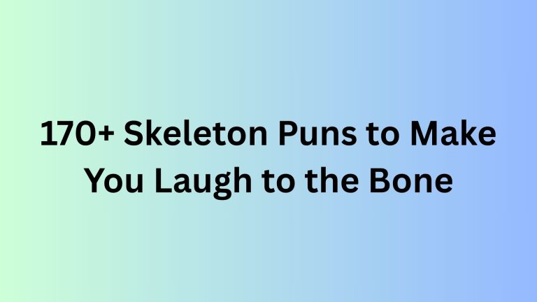 170+ Skeleton Puns to Make You Laugh to the Bone - Puns Book